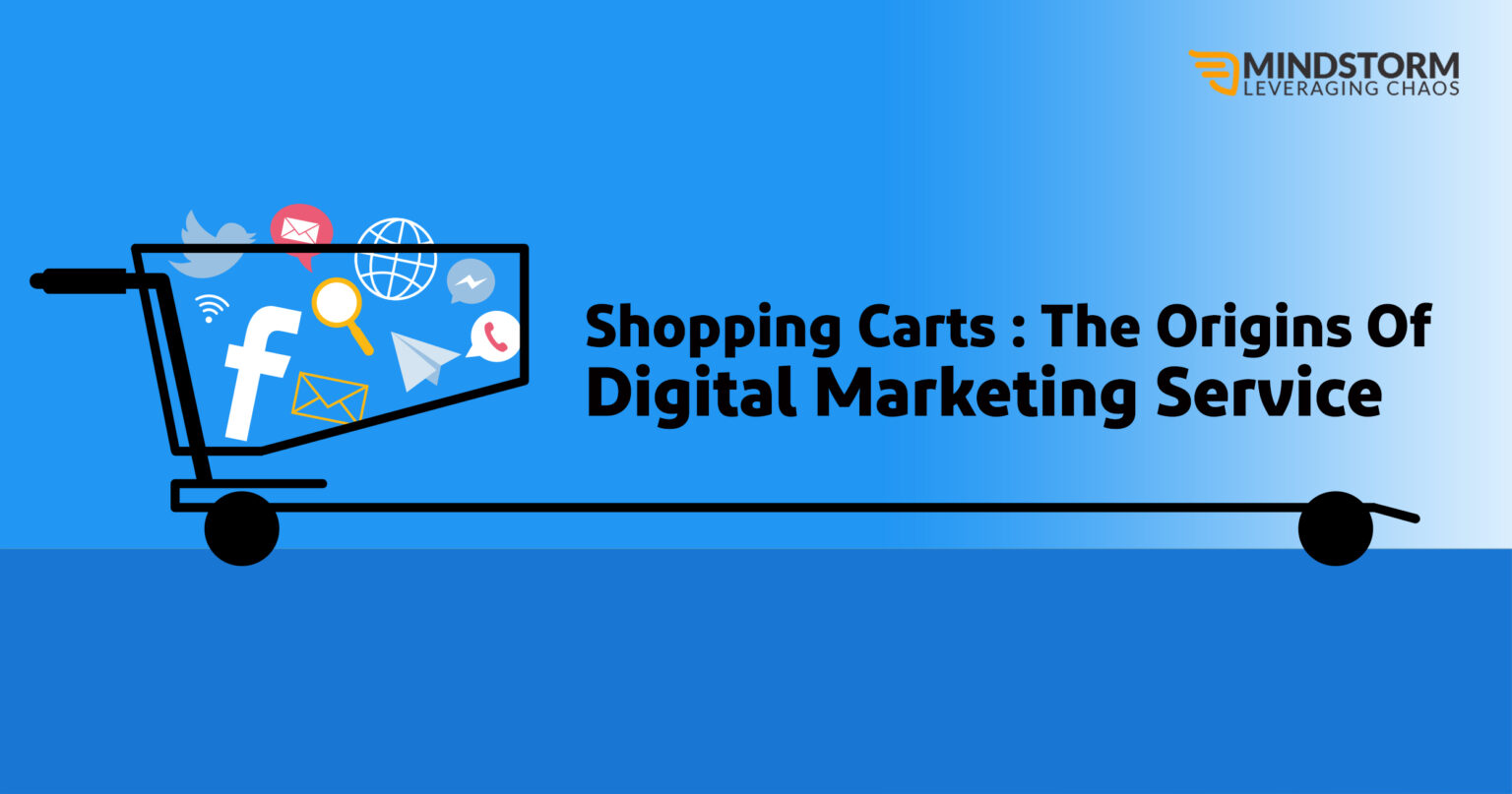 Shopping Carts : The Origins Of Digital Marketing Service | Mindstorm