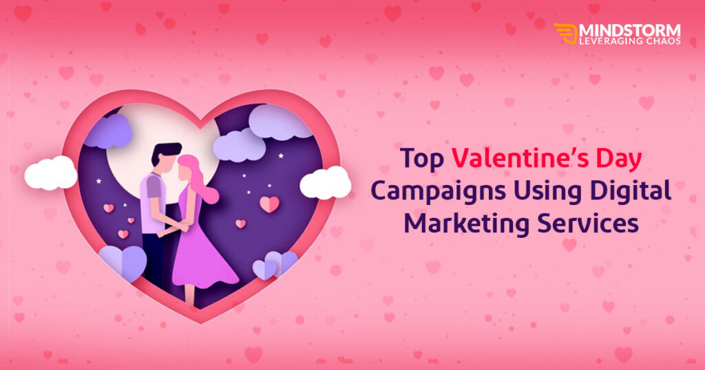 Top Valentine’s Day Campaigns Using Digital Marketing Services | Mindstorm