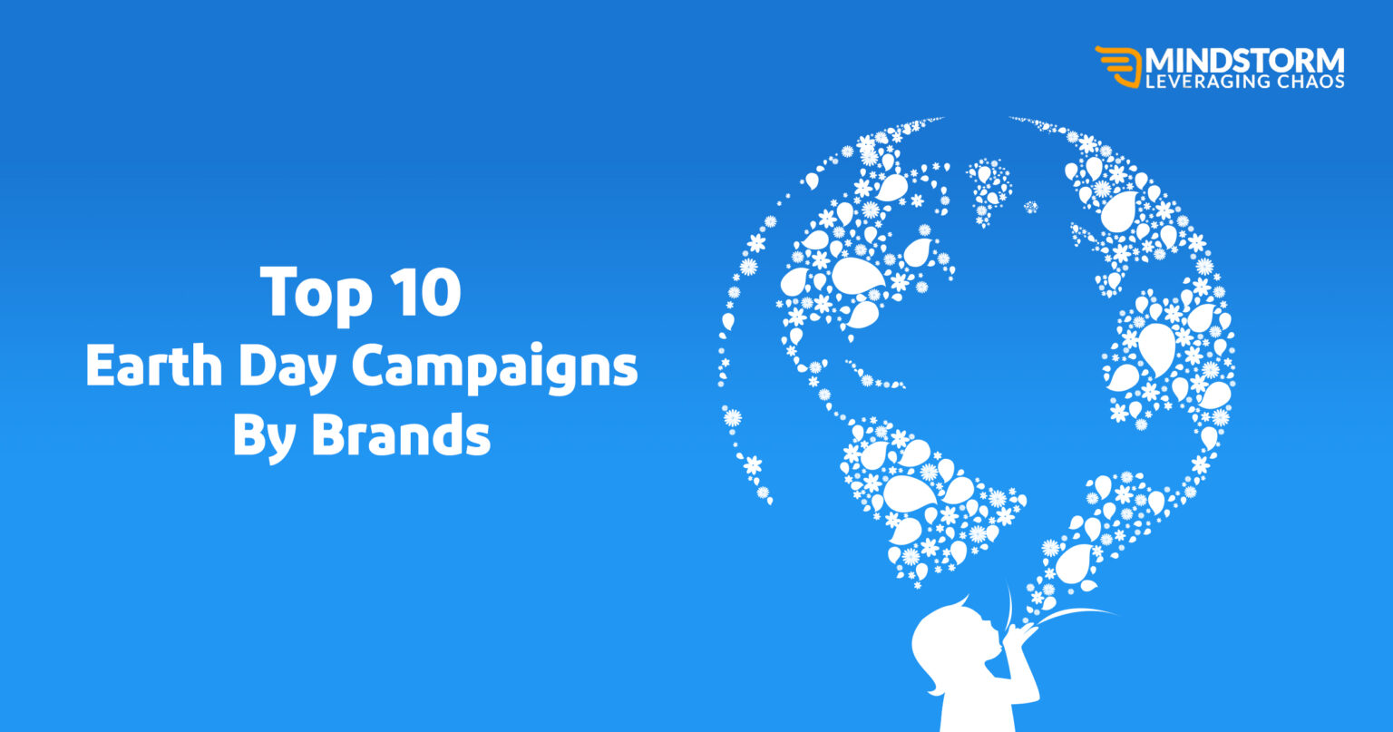 Top 10 Earth Day Campaigns By Brands | Mindstorm